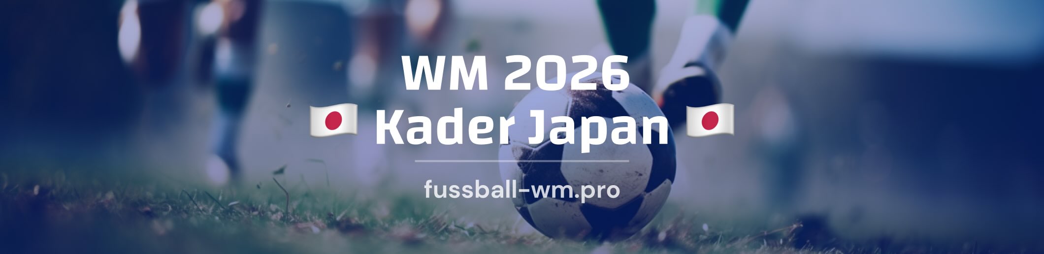 WM 2026 Kader Japan: Diese 26 Spieler sind dabei