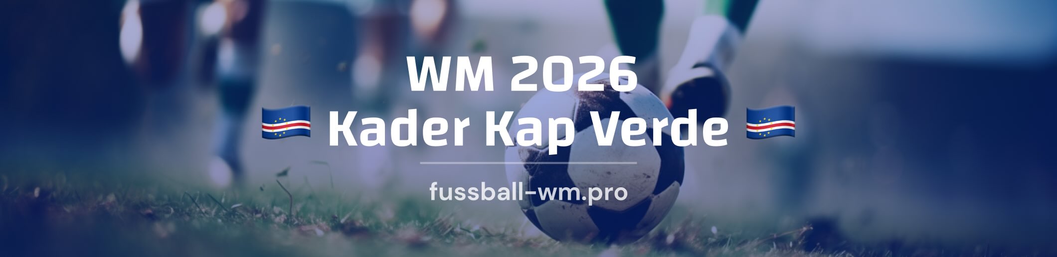 WM 2026 Kader Kap Verde: Diese 26 Spieler sind dabei