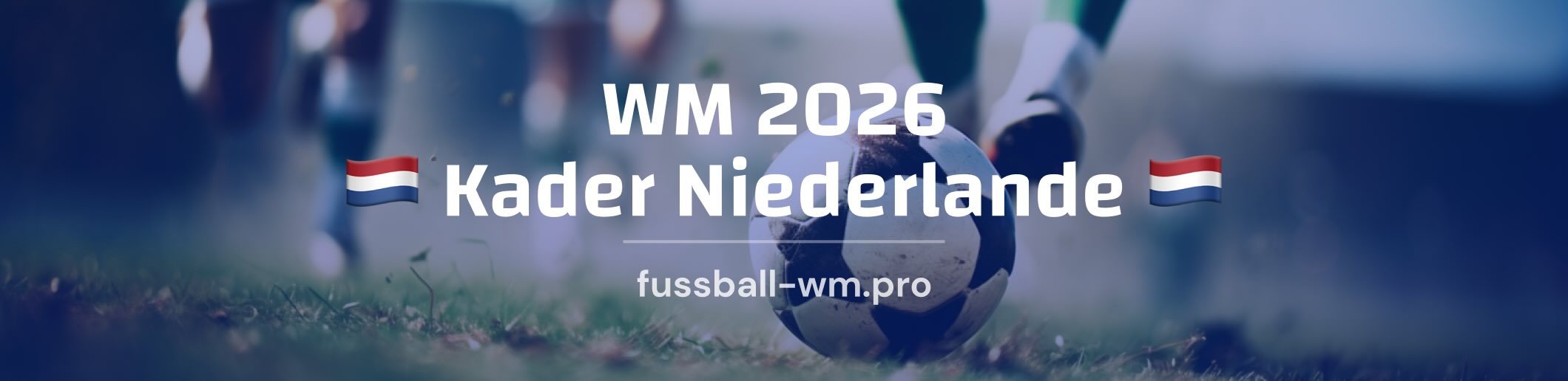 WM 2026 Kader Niederlande: Diese 26 Spieler sind dabei