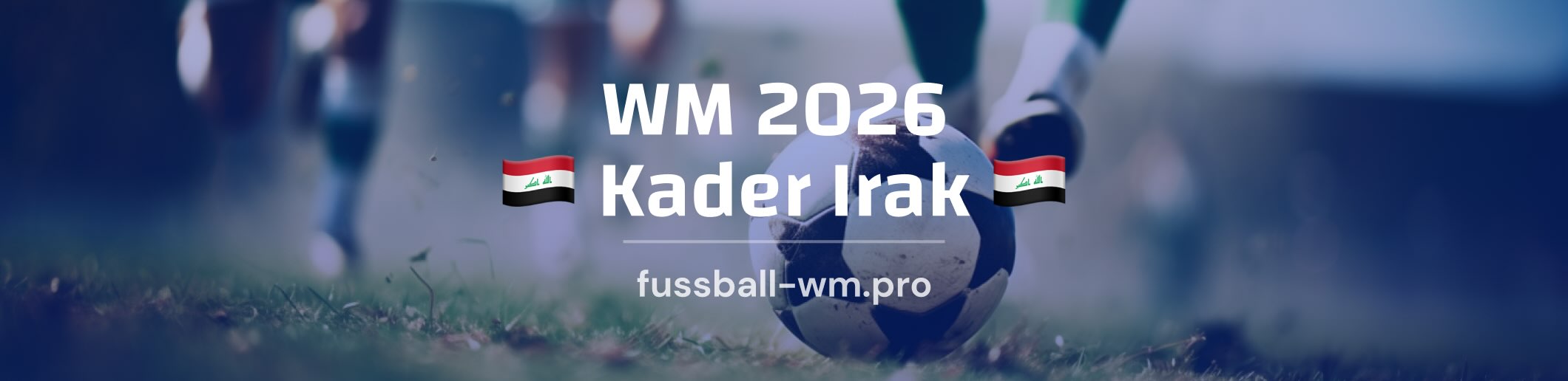 WM 2026 Kader Irak: Diese 26 Spieler sind dabei