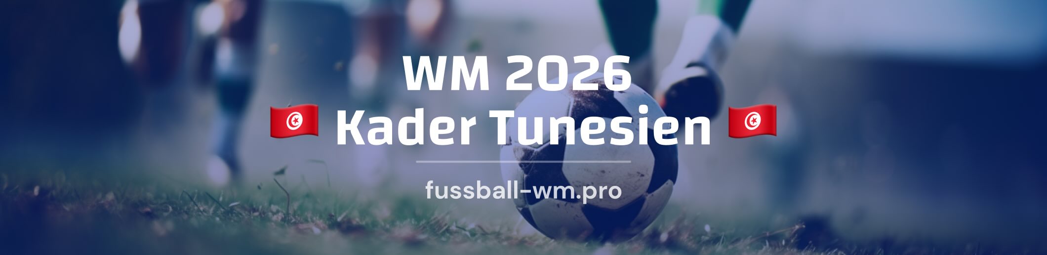 WM 2026 Kader Tunesien: Diese 26 Spieler sind dabei